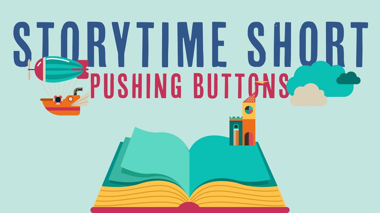Storytime Short: Pushing Buttons - YouTube