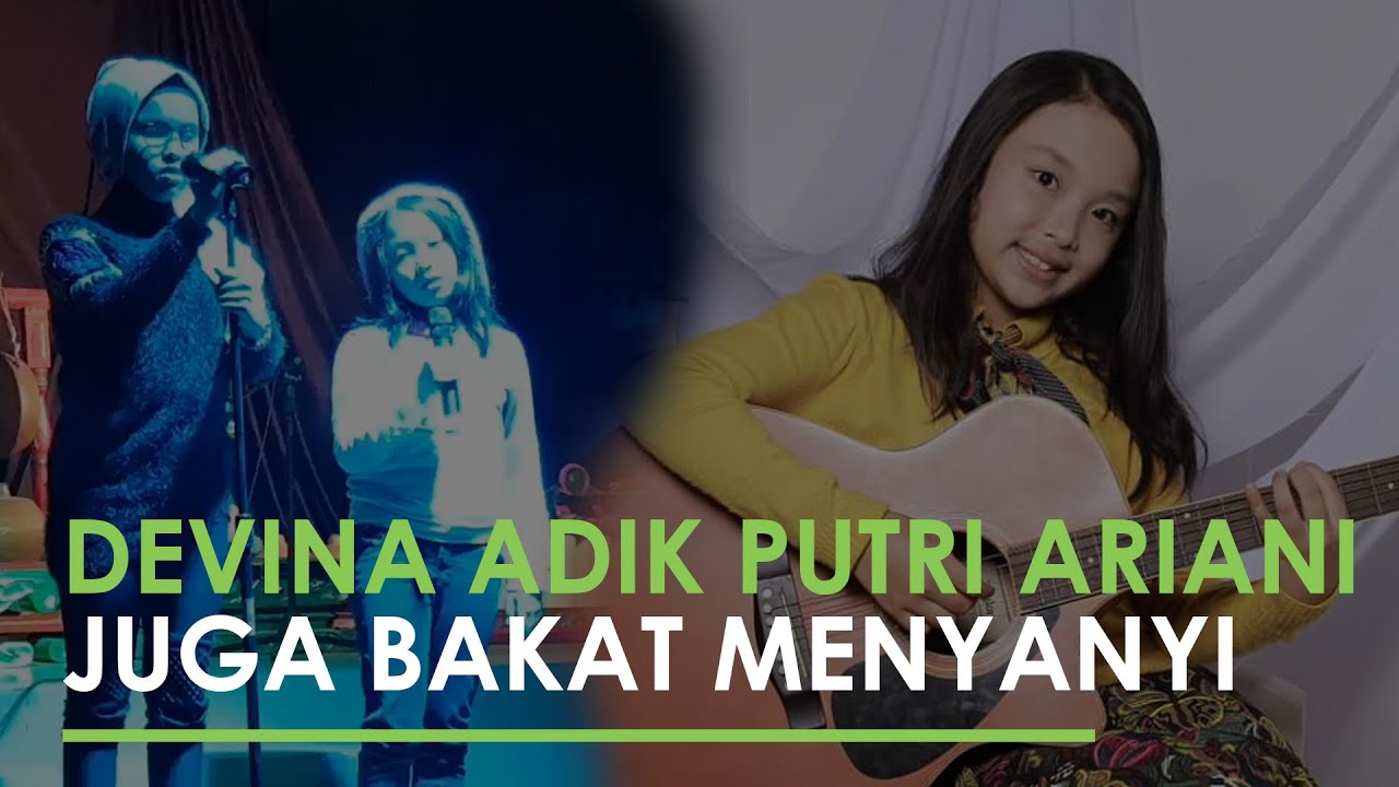 Devina Elysia Adik Putri Ariani Ternyata Juga Pintar Menyanyi, Ini Sosoknya - YouTube