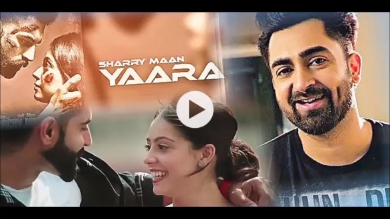 Yaara by sharry Mann video song || Parmish Verma || Rocky Mental Movie ...