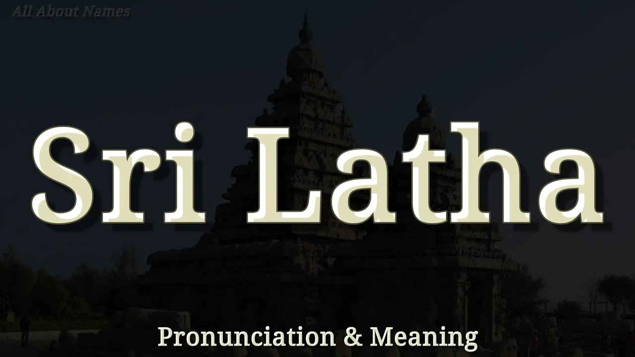 Sri Latha - Pronunciation and Meaning - YouTube