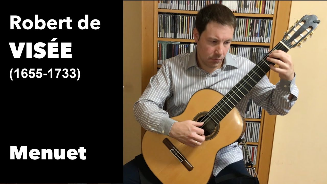 Menuet - Robert de Visée, José Manuel Velasco Martín, Guitarra - YouTube