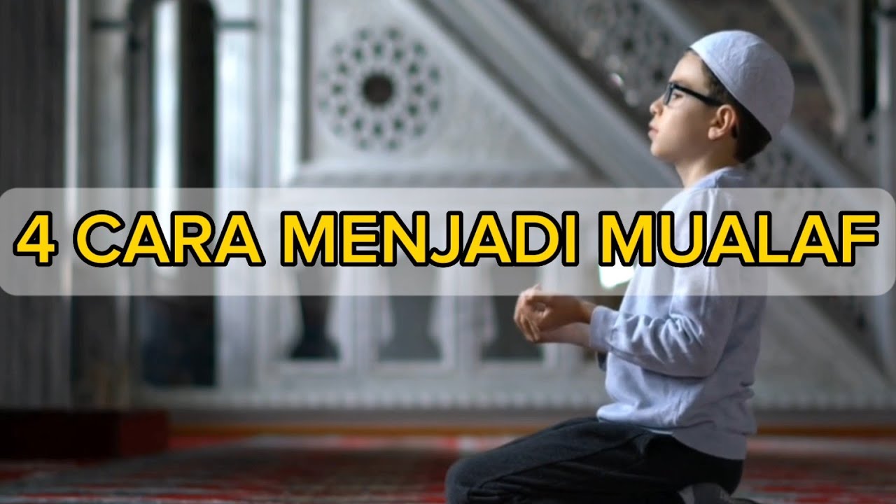 4 CARA MENJADI MUALAF - YouTube