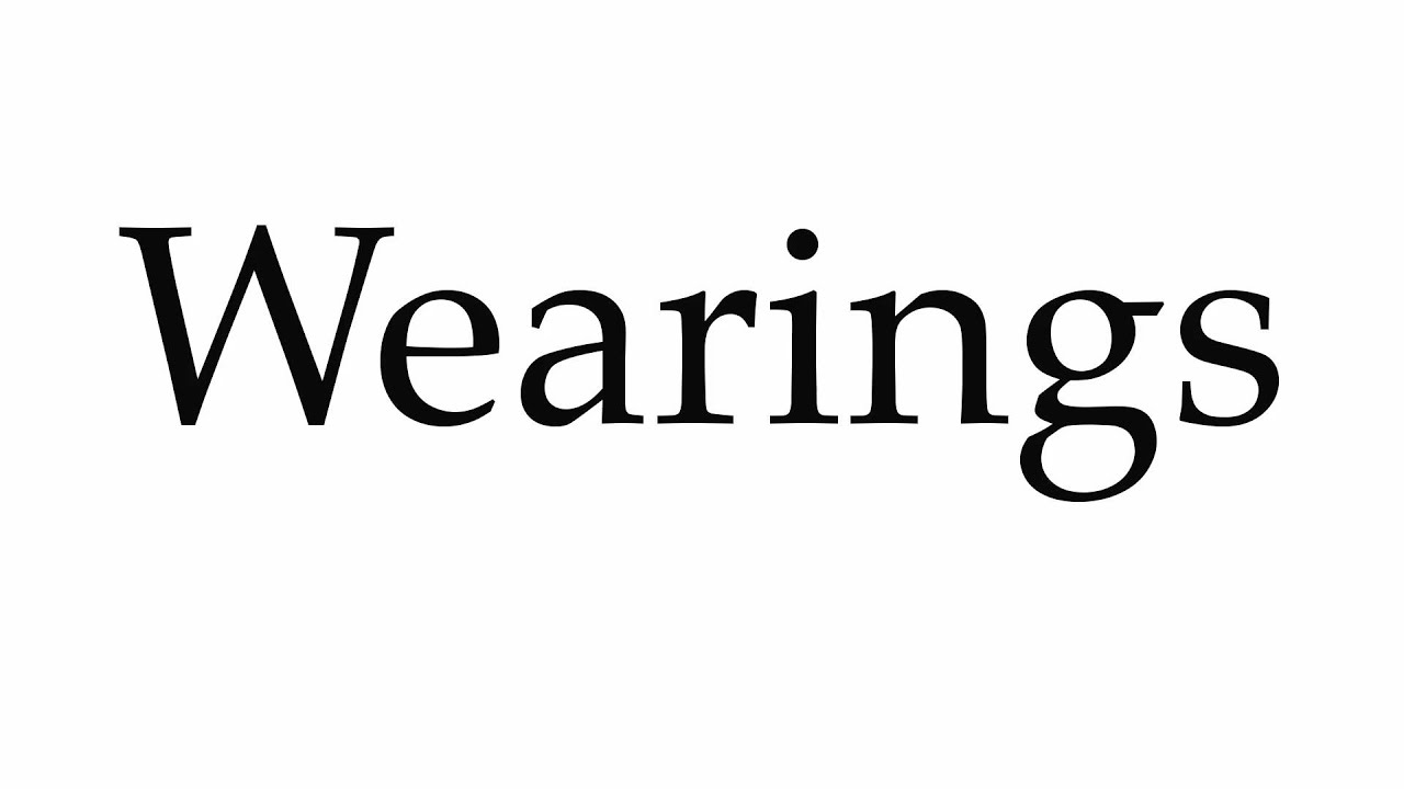 How to Pronounce Wearings - YouTube