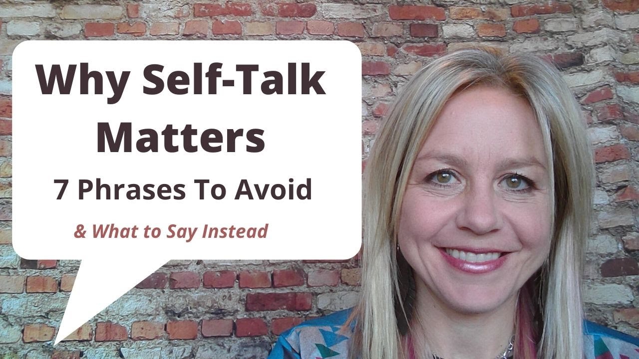 7 Phrases To Avoid And What To Say Instead Self Talk Matters Mental 7-phrases-to-avoid-and-what-to-say-instead-self-talk-matters-mental