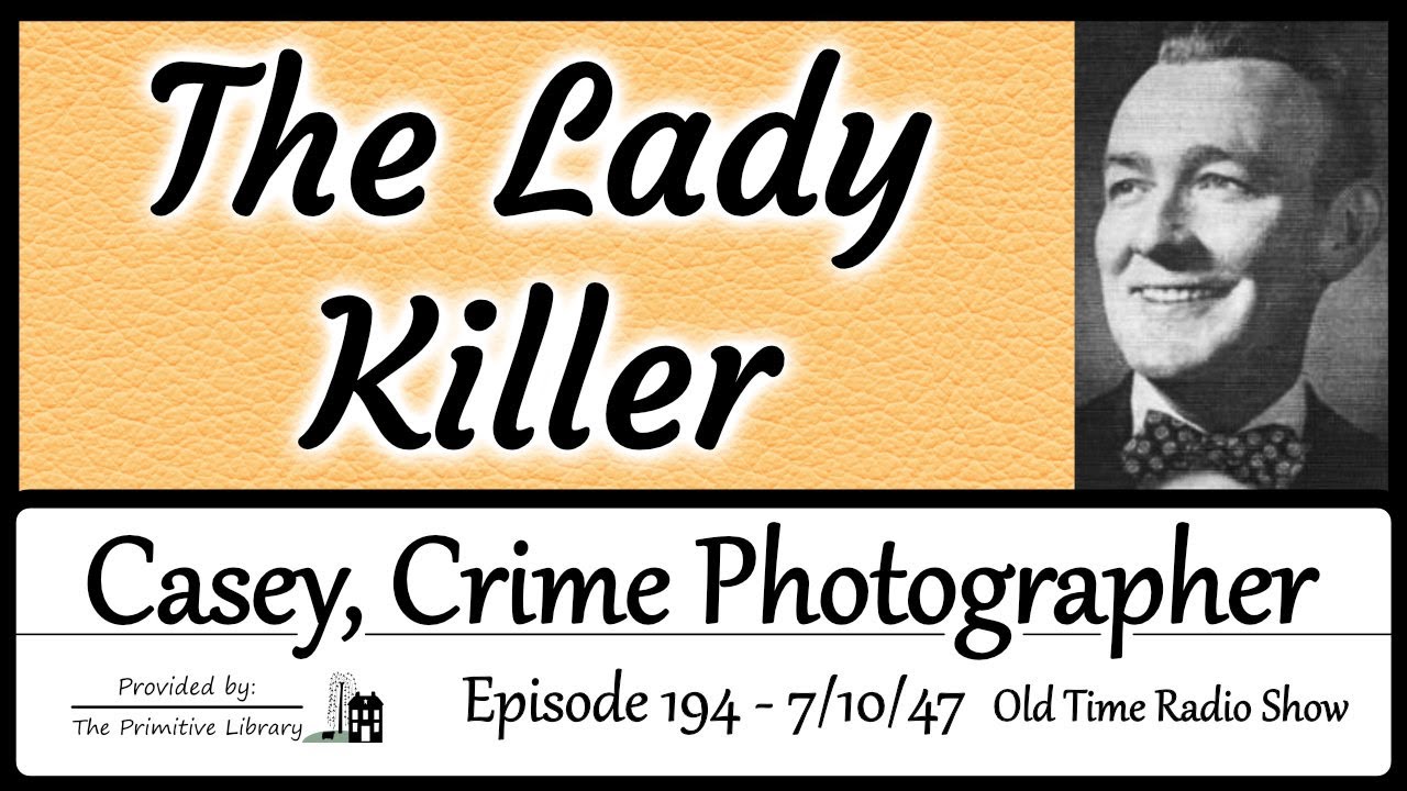 Casey Crime Photographer the Lady Killer Ep 194 1940s Mystery Old Time ...