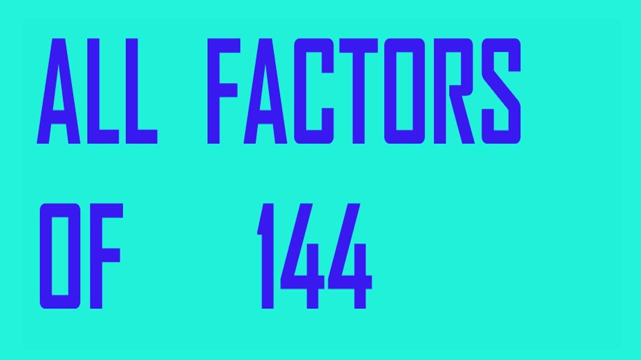 All Factors 0f 144 By Prime Factorization Method YouTube