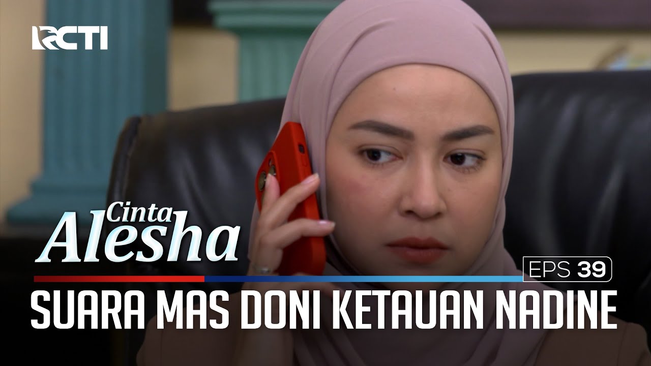 Lagi Sama Rani, Suara Mas Doni Ketauan Nadine.. – Cinta Alesha | Eps. 39 (4/4) - YouTube