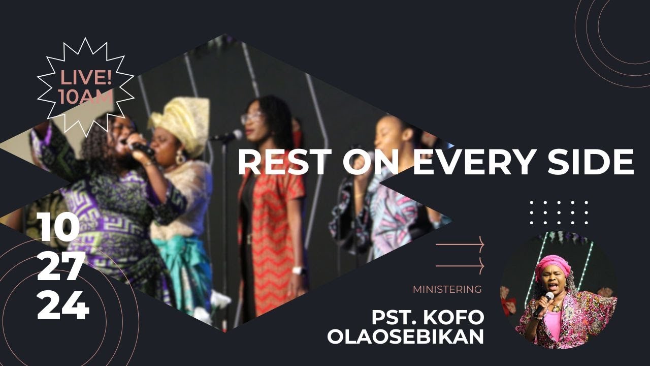 Rest on Every Side | Pst. Kofoworola Olaosebikan 10.27.2024 - YouTube