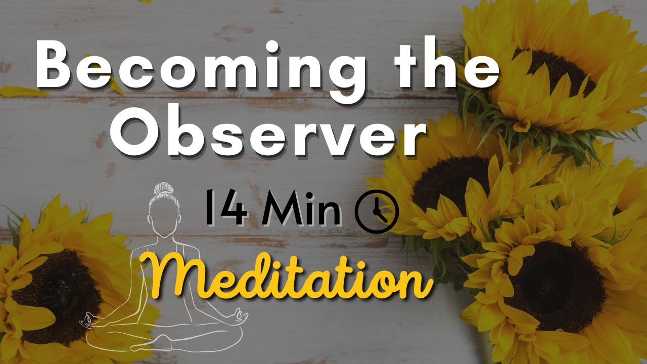 Becoming the observer meditation - YouTube