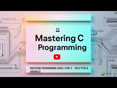 Mastering Programming Using C Part 4 - Data types & Variables - YouTube
