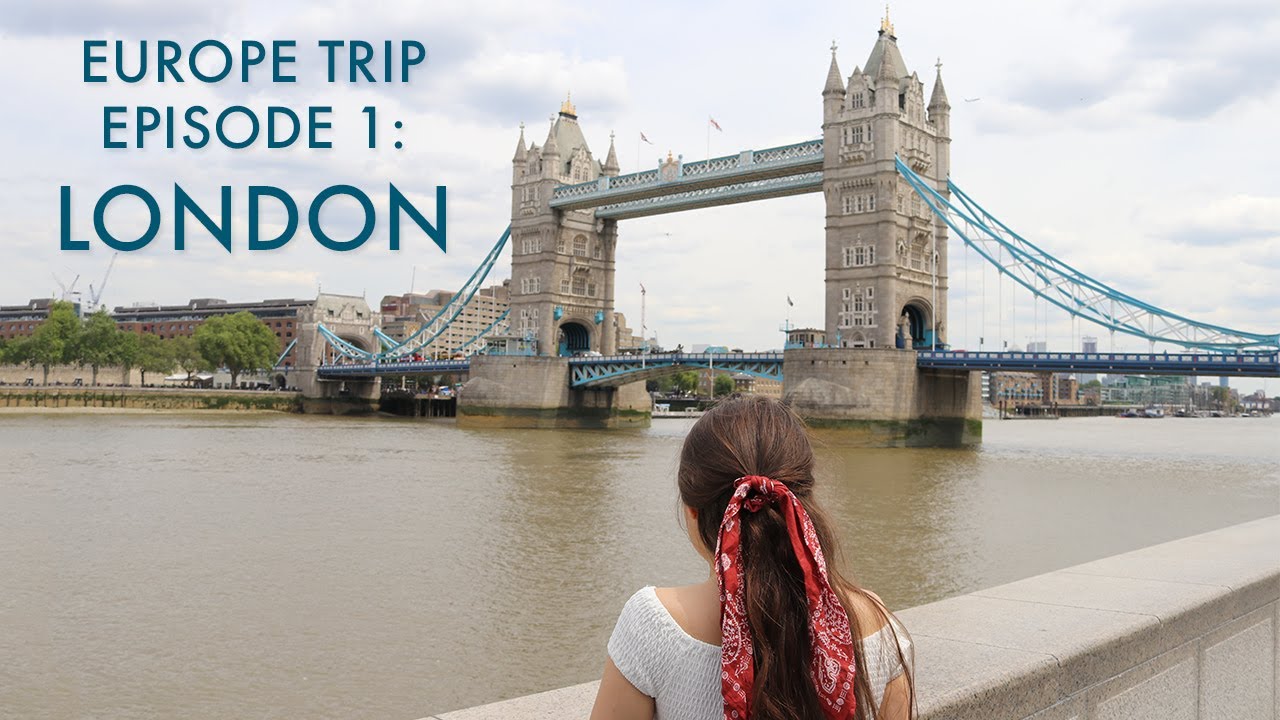 London Travel Vlog 🇬🇧 - Europe Trip Episode 1 - YouTube