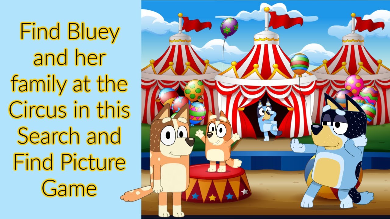 Find Bluey and her family at the Circus in this Fun Search and Find ...