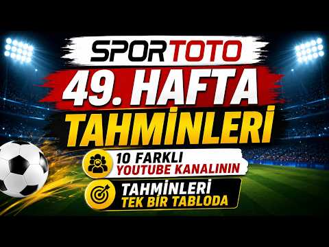SPOR TOTO 49. HAFTA / 10 FARKLI YOUTUBE KANALININ TAHMİNLERİ TEK TABLODA #sportototahminleri