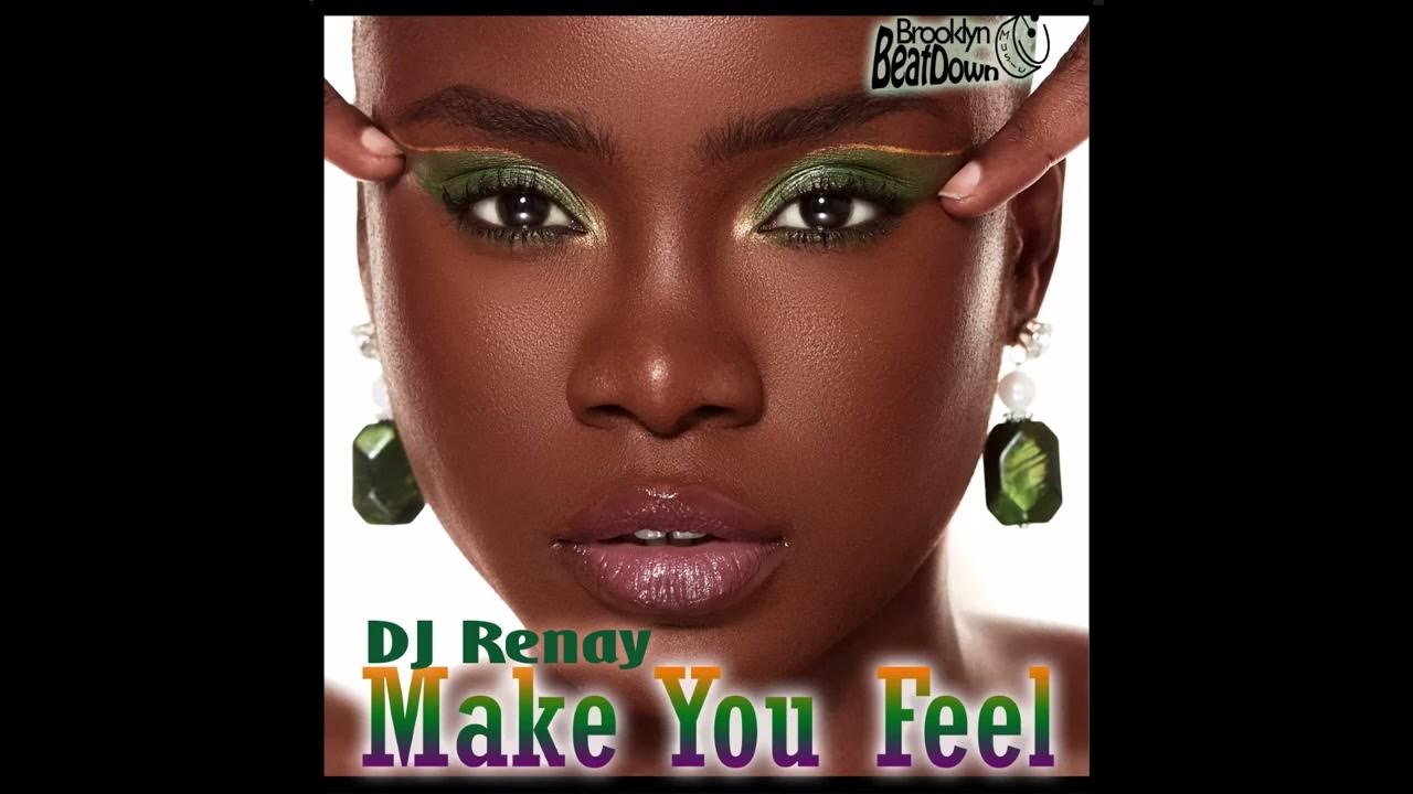 [House] DJ Renay - Make You Feel [Brooklyn BeatDown Music] - YouTube