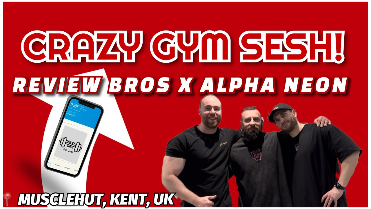 ALPHA NEON X REVIEW BROS | CRAZY BACK AND BICEPS DAY @ MUSCLEHUT MEDWAY ...