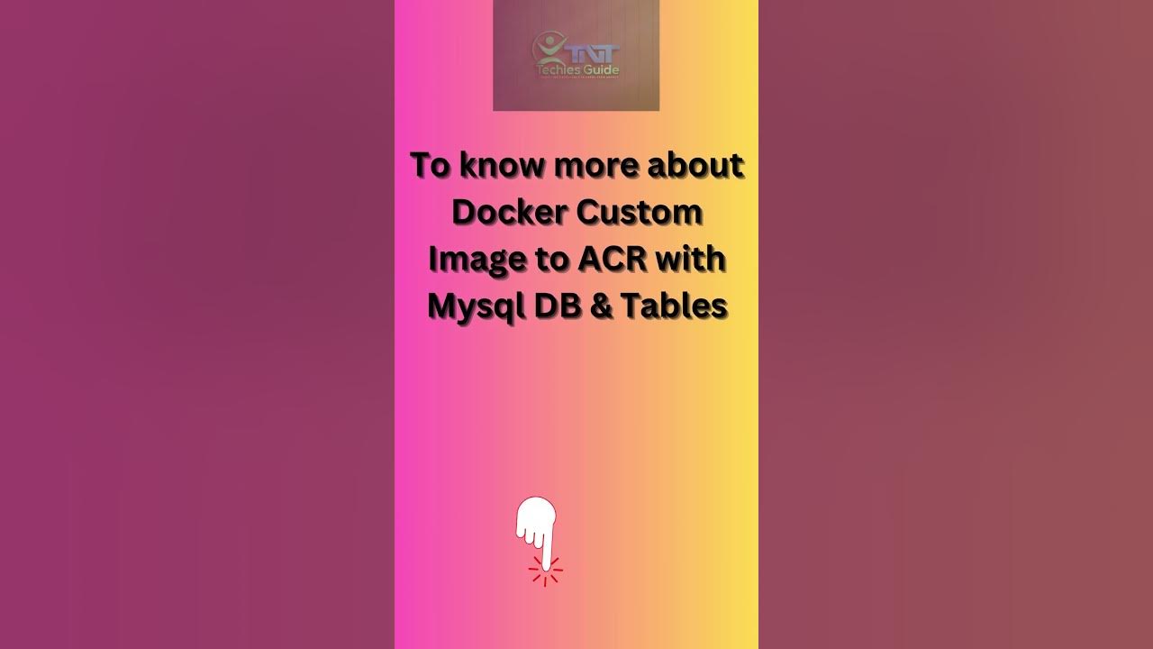"Seamless Integration: Deploying Docker Custom Image with MySQL DB to ACR" - YouTube