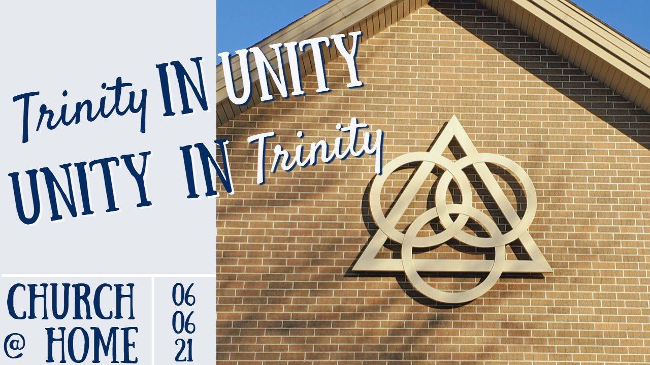 Trinity in Unity // Church @ Home 6/6/21 - YouTube