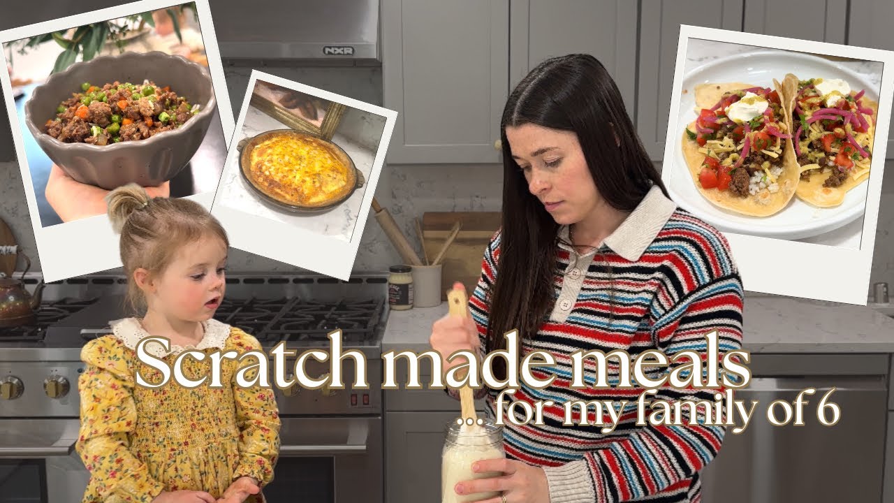 From Scratch Meals I Made My Family This Week | Toddler Approved | Easy ...