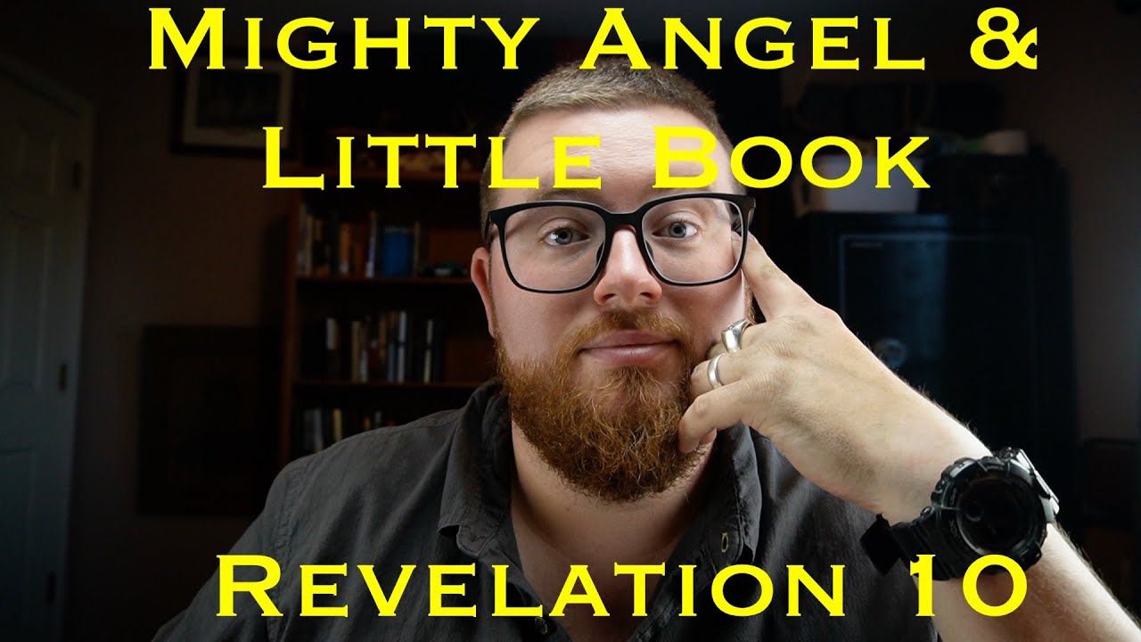 Ep 80 The Mighty Angel with the Little Book : Revelation 10 - YouTube