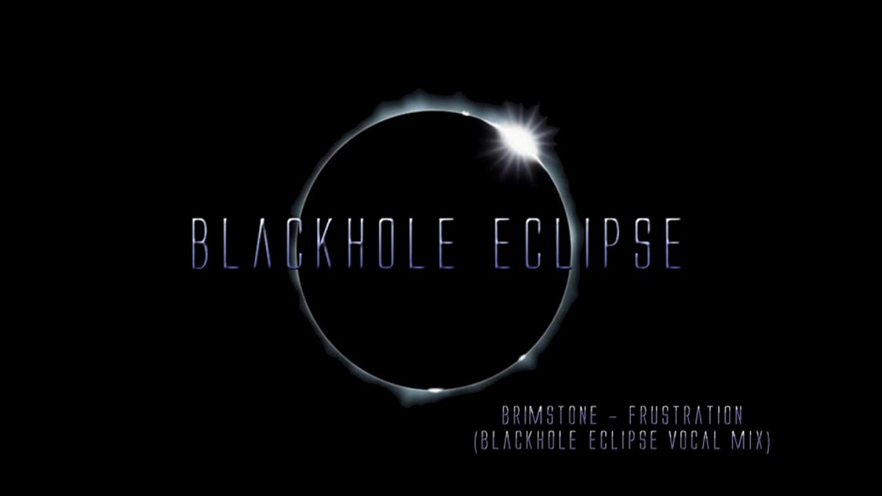 Brimstone - Frustration (Blackhole Eclipse Vocal Mix) - YouTube
