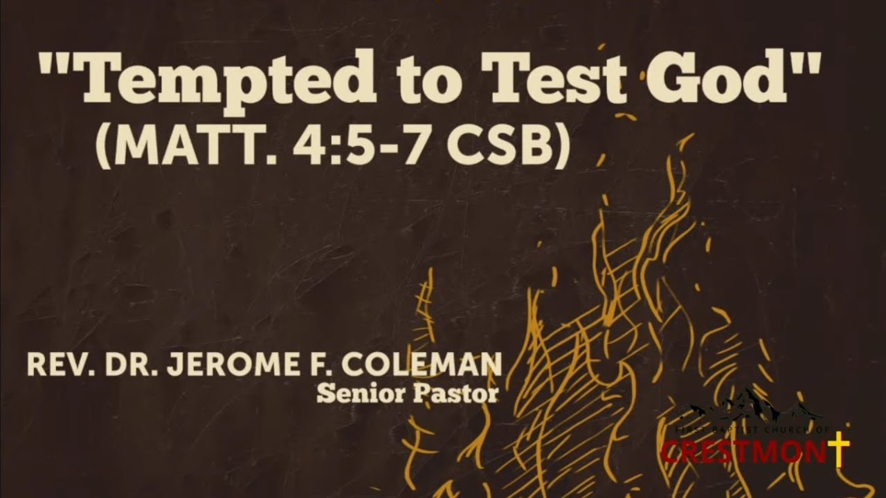 "Tempted to Test God" (Matthew 4:5-7 CSB) - Rev. Dr. Jerome F. Coleman ...