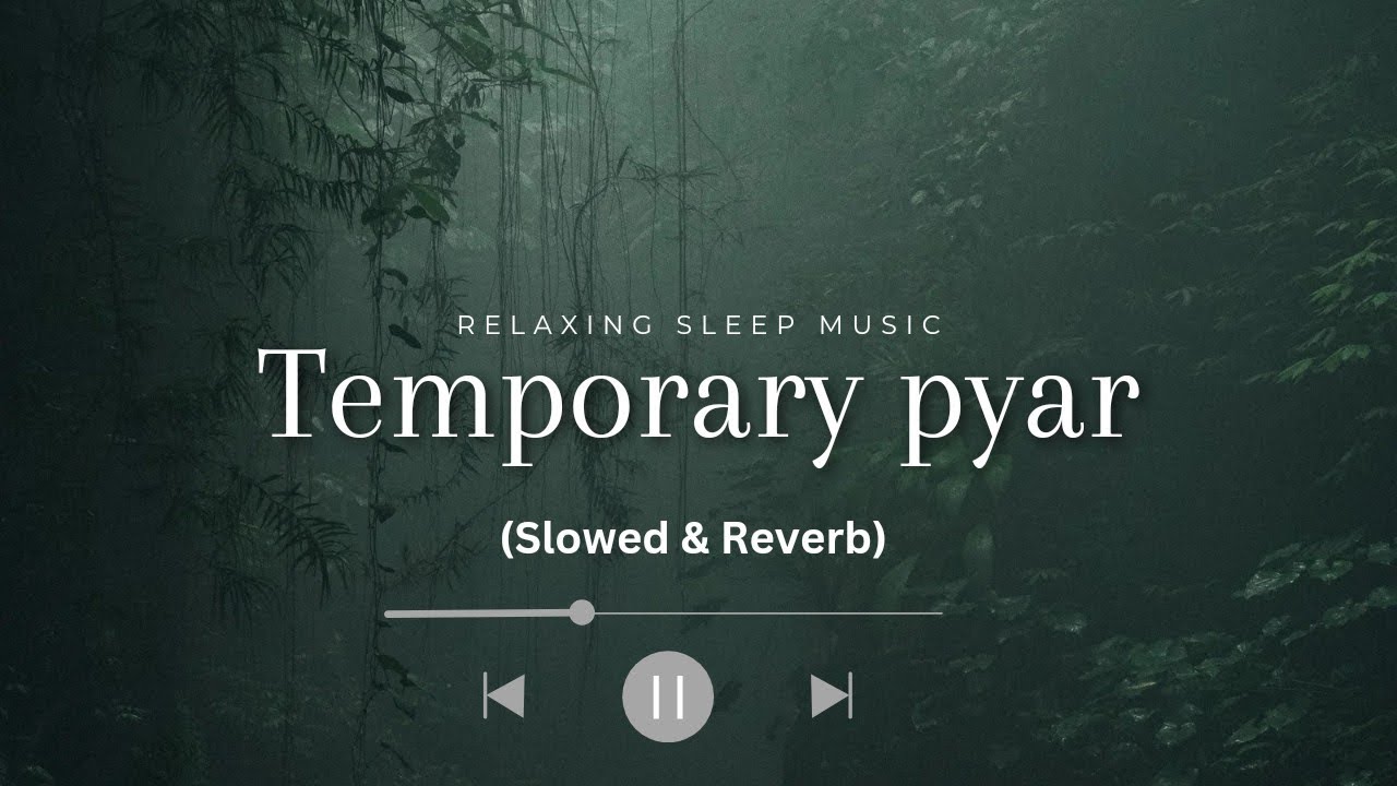 Temporary Pyar (Slowed & Reverb) Song🥰🎧|| Lofi song🎵🎵|| Love Song 🎶||# ...