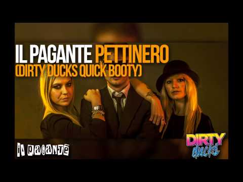 Il Pagante - Pettinero (Dirty Ducks Quick Booty)