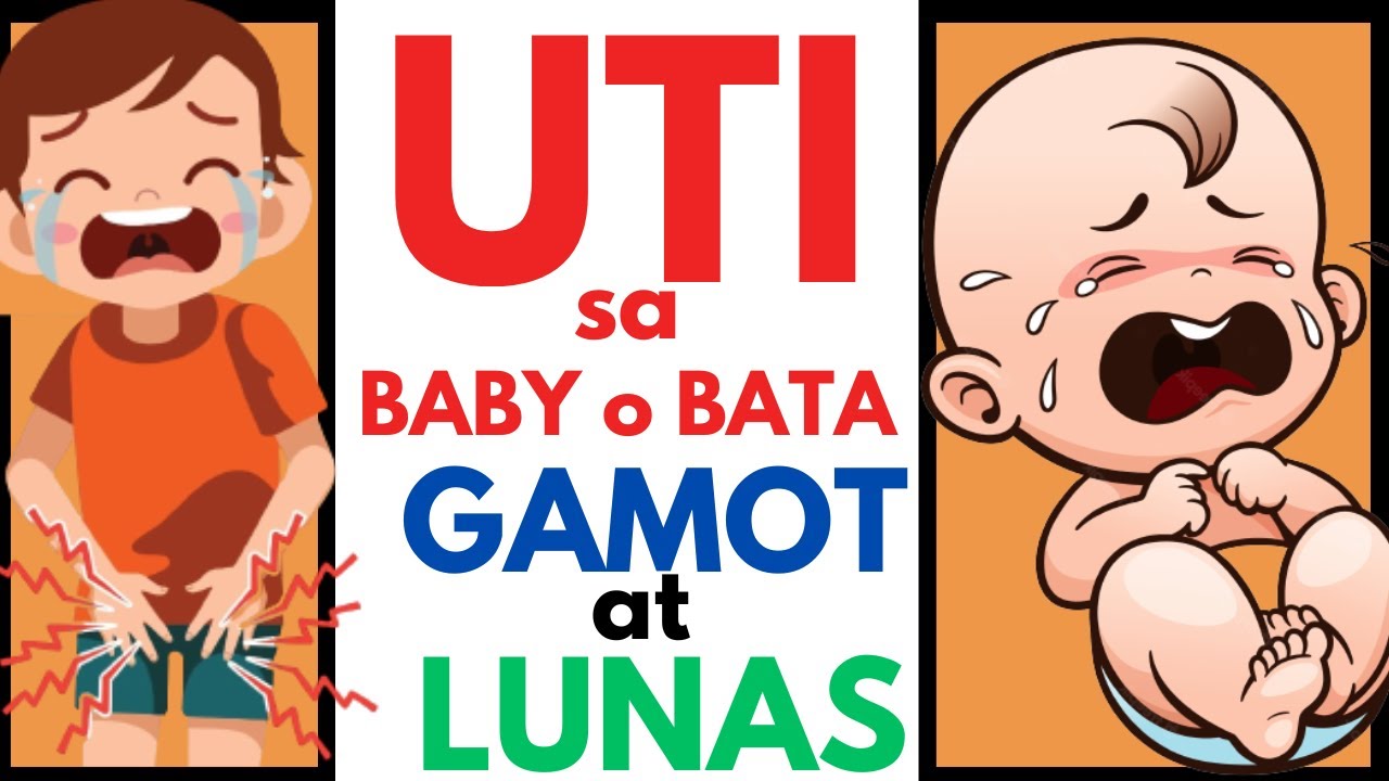 Gamot at LUNAS sa UTI sa BATA o BABY - Ano ang dapat GAWIN, Sintomas, Herbal, First AID - YouTube