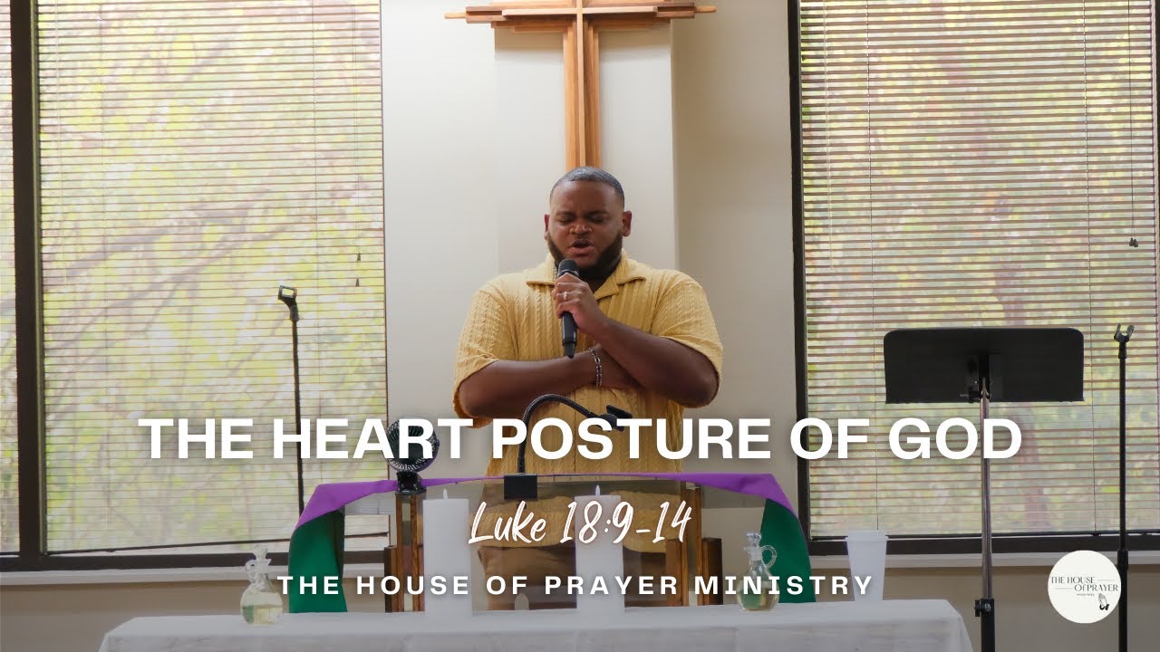 The Heart Posture of God - The House of Prayer Ministries - YouTube