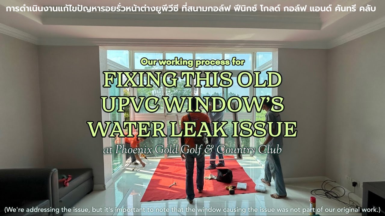 Our Working Process for Fixing This Old UPVC Window’s Water Leak Issue ...