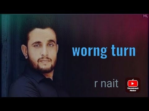 r nait new Punjabi song (worng turn) hit song music r nait lyrics ...
