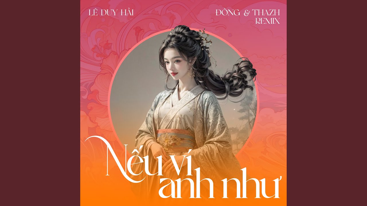 Nếu Ví Anh Như (Đông & Thazh Remix) - YouTube