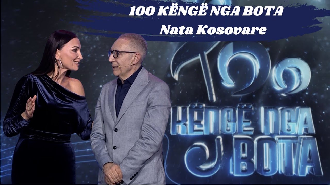 100 KENGE NGA BOTA| Nata Kosovare (27 Tetor 2024) - YouTube