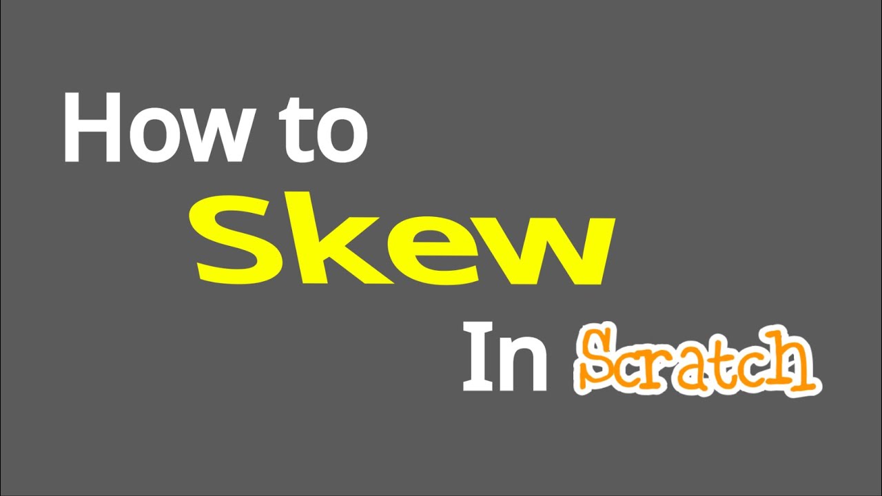 Tutorial How To Skew In Scratch YouTube tutorial-how-to-skew-in-scratch-youtube