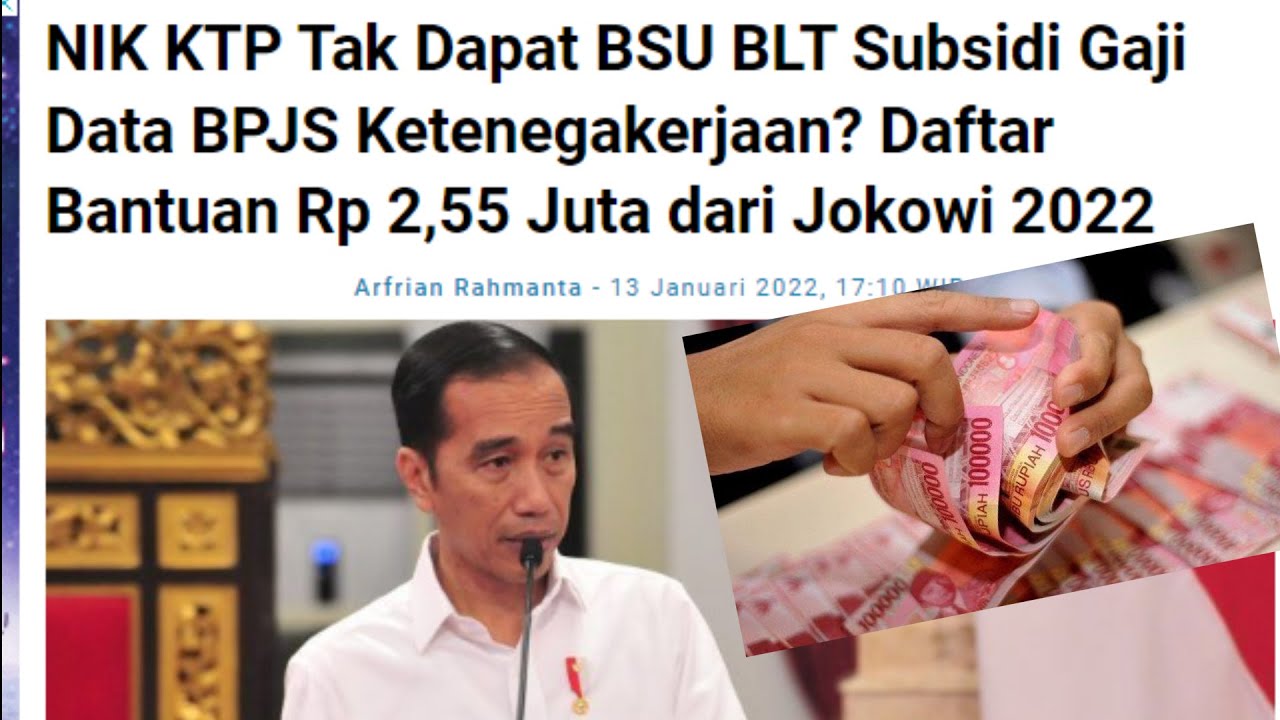 NIK KTP GAK DAPAT BSU di 2022 BISA DAPAT BLT RP2,55 JT DARI PEMERINTAH ...