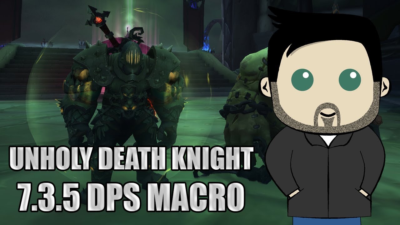 Unholy Death Knight Rotation and GSE Macros for 7.3.5 - YouTube