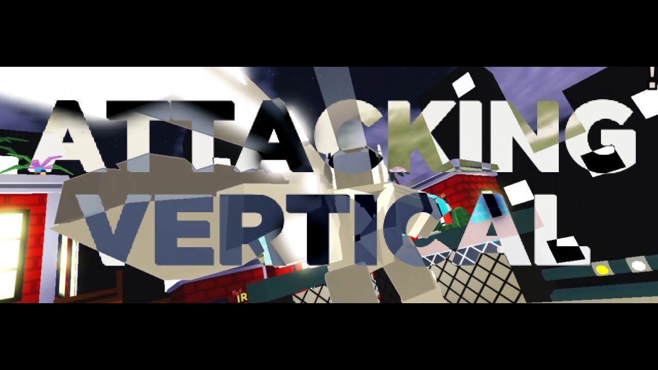 ATTACKING VERTICAL - PHIGHTING! CLIP DUMP - YouTube