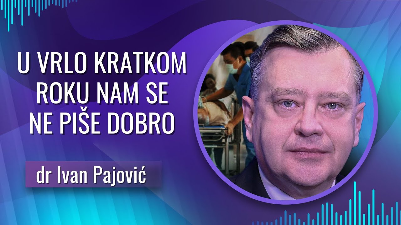 dr Ivan Pajović - MISLIM DA NAM SE U VRLO KRATKOM ROKU NE PIŠE DOBRO ...