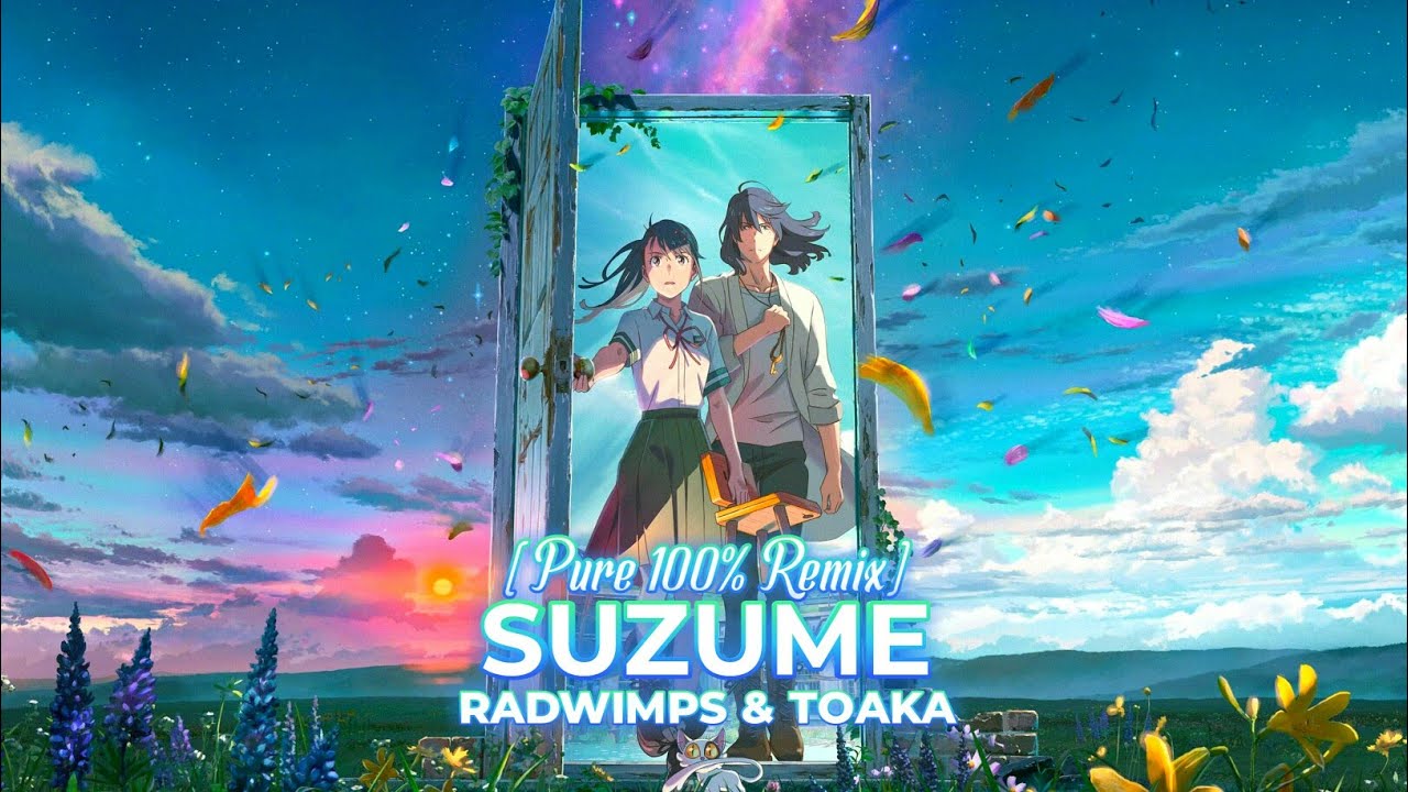 RADWIMPS, Toaka - Suzume (Pure 100% Remix) - YouTube