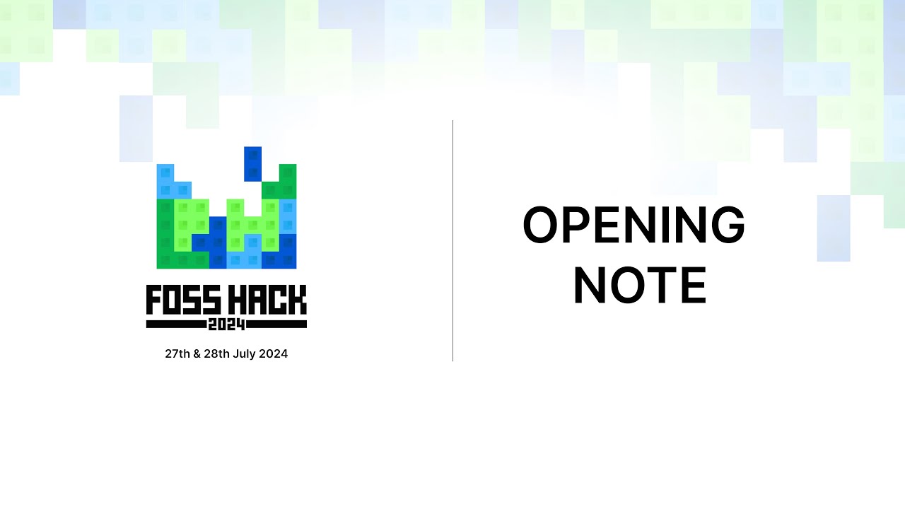 FOSS Hack 2024 | Opening Note - YouTube