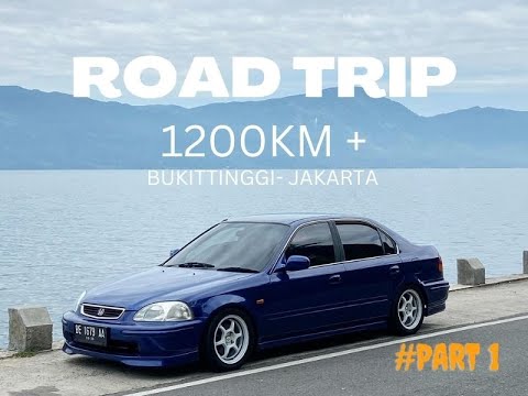 Vlog road trip Bukittinggi - Jakarta 1200 KM dengan mobil civic ferio ...