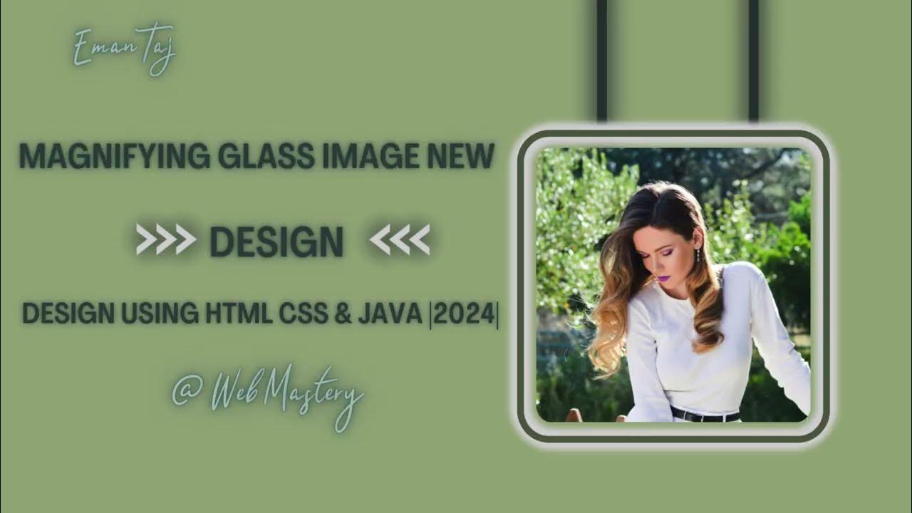 Magnifying Glass Image New Design Using HTML CSS & JAVA |2024| - YouTube