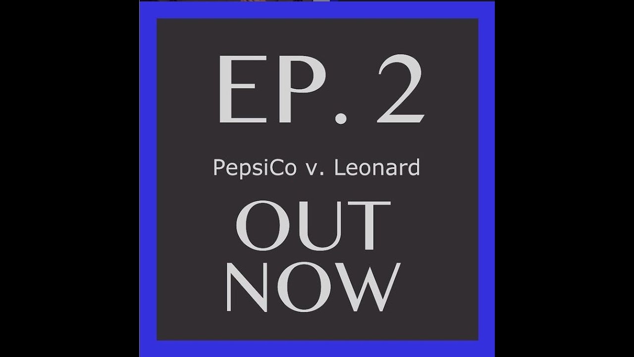 Episode 2: PepsiCo. v. Leonard "The Curious Case of the Fighter Jet ...