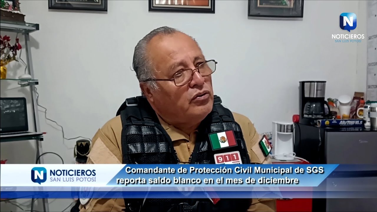 COMANDANTE DE PROTECCIÓN CIVIL MUNICIPAL DE SGS REPORTA SALDO BLANCO EN ...