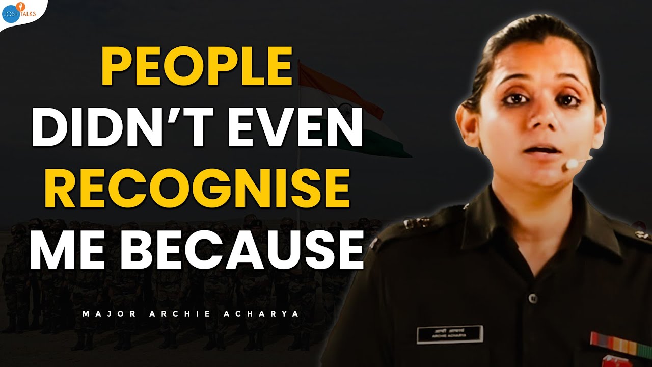 How Indian Army Changed Everything In Me | Major Archie Acharya | Josh ...