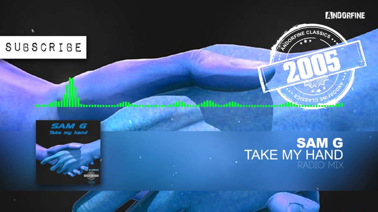 Sam G - Take My Hand (Radio Mix) - YouTube