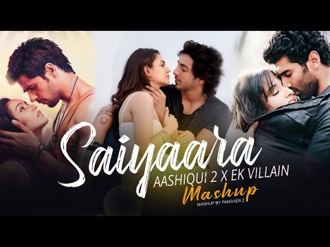 Saiyaara X Aashiqui 2 X Ek Villain Mashup | Faheem Abdullah | Sad Song Mashup | Panther Z