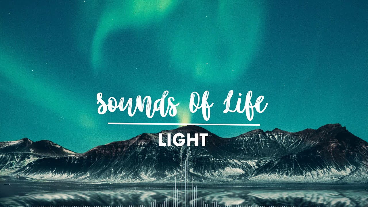 Sounds Of Life - LIGHT | Free Music | No Copyright Music | Royalty Free ...