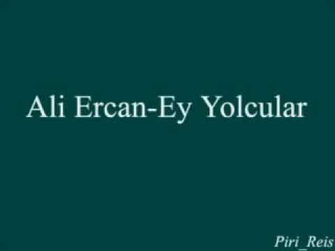 ALİ ERCAN EY YOLCULAR