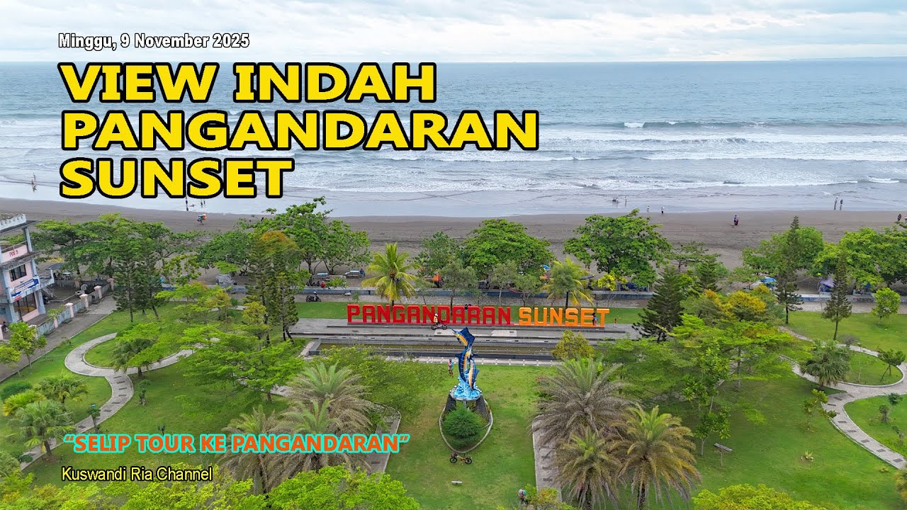 VIEW PANGANDARAN SUNSET || SELIP TOUR KE PANGANDARAN @KuswandiRia03 ...